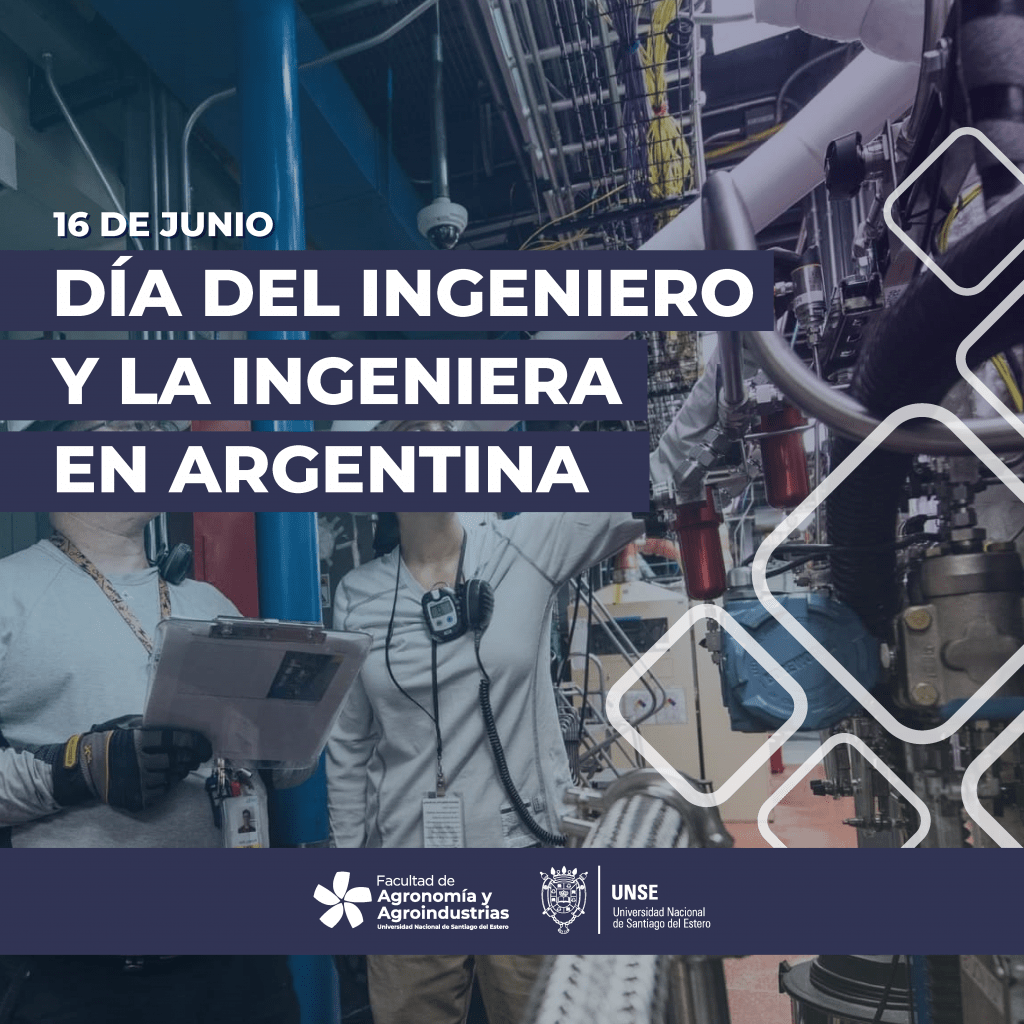 DÍA DEL INGENIERO Y LA INGENIERA EN ARGENTINA | Facultad de Agronomía y ...